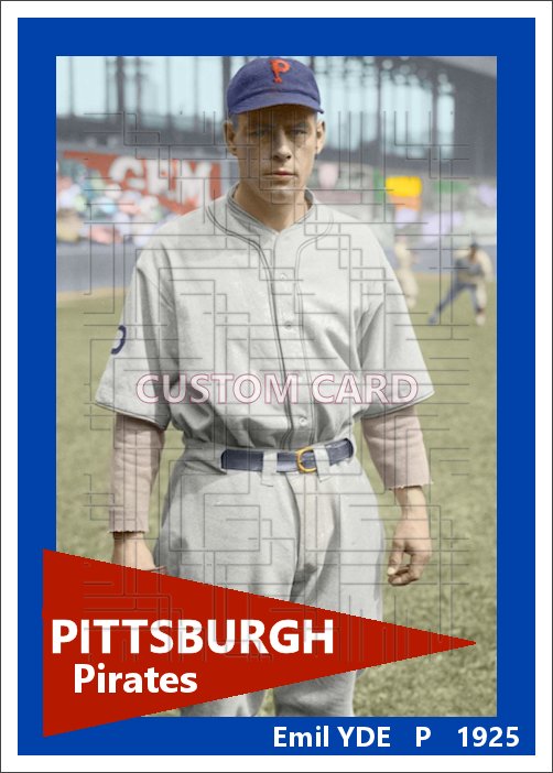 Emil Yde - 1925 Pittsburgh Pirates - 2.5 x 3.5 custom card (blank back ...