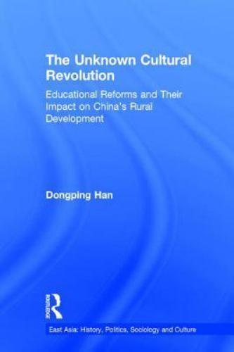 East Asia Ser.: Unknown Cultural Revolution : Educational Reforms and ...