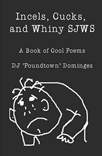 Incels, Cucks, and Whiny SJWs : A Book of Cool Poems by Vanessa ...