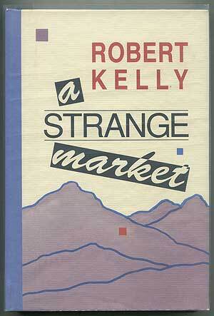 Robert KELLY / A Strange Market 1st Edition 1992 | eBay