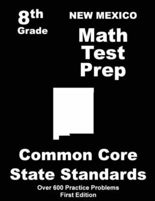 New Mexico 8Th Grade Math Test Prep: Common Core Learning Standards ...