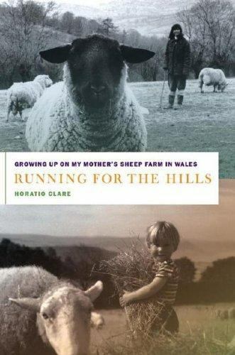 Running for the Hills: Growing Up on My Mother's Sheep Farm in Wales ...
