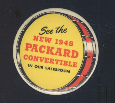 LARGE PIN BACK BUTTON ADVERTISING THE NEW 1948 PACKARD CONVERTIBLE AUTO ...