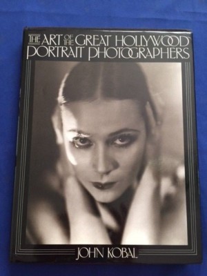 THE ART OF THE GREAT HOLLYWOOD PORTRAIT PHOTOGRAPHERS - 1ST. ED. BY ...
