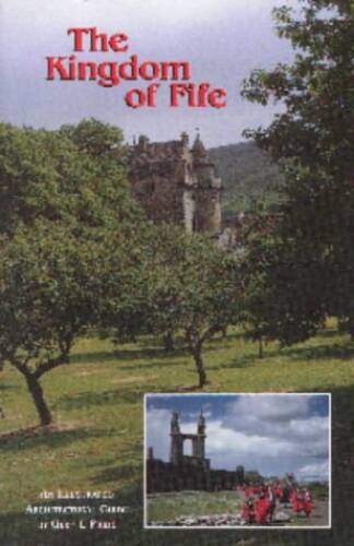 The Kingdom of Fife: An Illustrated Architectural Guide (RIAS Series of ...