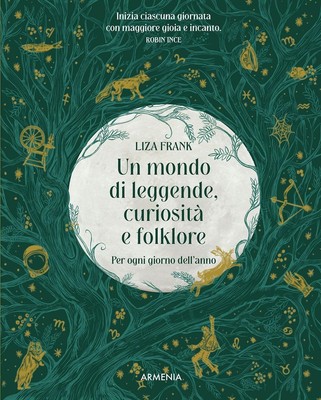 Liza Frank Un mondo di leggende, curiosità e folklore. Per ogni giorn ...