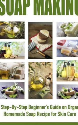 Soap Making by Shea Hendricks (2016, Hardcover) for sale online | eBay