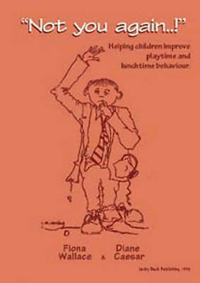 Not You Again!: Helping Children Improve Playtime and Lunchtime ...