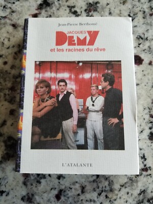 Jacques Demy Les racines du rêve JAC. DEMY AND THE ROOTS OF THE DREAM ...
