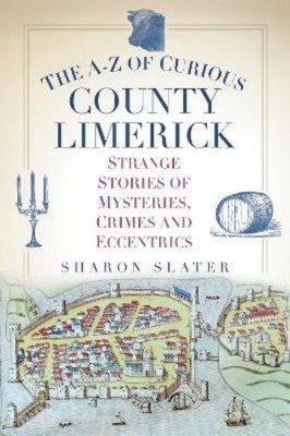 Sharon Slater The A-Z of Curious County Limerick (Tascabile) | eBay