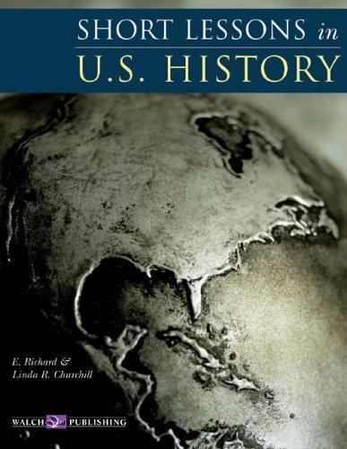 Short Lessons in U. S. History by E. Richard Churchill and Linda R ...