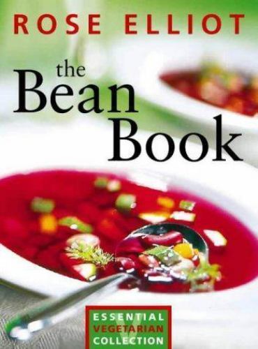 Bean Book : Essential Vegetarian Collection, Paperback by Elliot, Rose ...