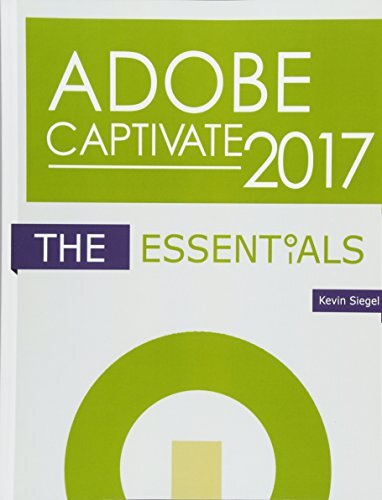 Adobe Captivate 2017: The Essentials, Siegel, Kevin | eBay.de