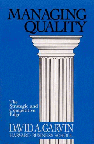 Managing Quality: The Strategic and Competitive Edge, David A. Garvin ...