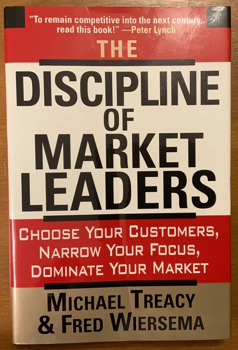 The Discipline Of Market Leaders - Michael Treacy (Hardcover, DJ, 1995 ...
