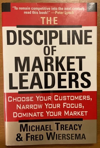 The Discipline Of Market Leaders - Michael Treacy (Hardcover, DJ, 1995 ...
