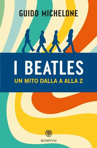 Guido Michelone I Beatles. Un mito dalla A alla Z (Paperback) (UK ...