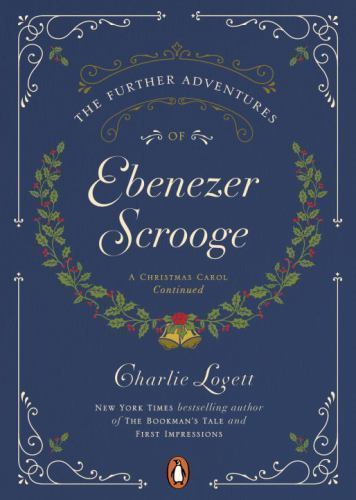 The Further Adventures of Ebenezer Scrooge: A Christmas Carol Continued ...