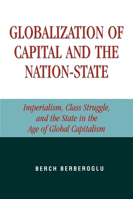 Globalization of Capital And The Nation-State von Berch Berberoglu ...