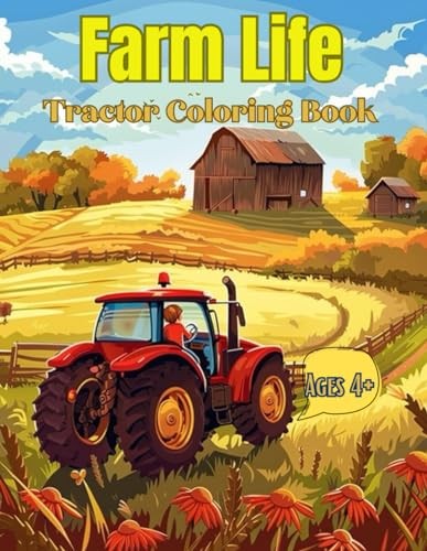 Farm Life. Tractor Coloring Book for Kids All Ages.: 44 Large Images of ...