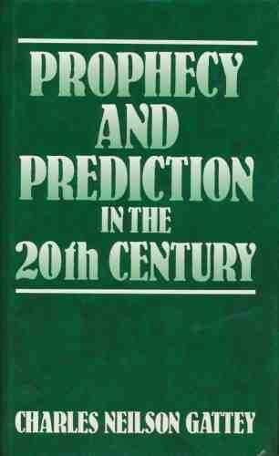Prophecy and Prediction in the 20th Century by Charles Gattey (1988 ...