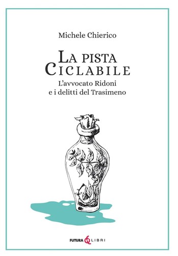 Libri Michele Chierico - La Pista Ciclabile. L'avvocato Ridoni E I ...