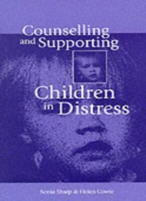 Counselling and Supporting Children in Distress By Sonia Sharp ...