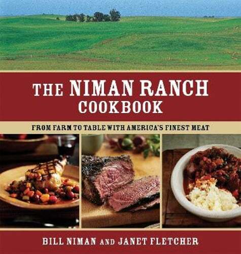 The Niman Ranch Cookbook: From Farm to Table with America's Finest Meat ...