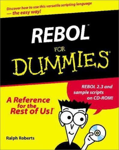 Rebol for Dummies? [With Rebol for 37 Systems] by Roberts, Ralph ...