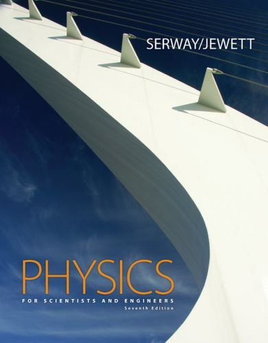 Physics for Scientists and Engineers by John W. Jewett, Raymond A. Serway and James Stewart ...