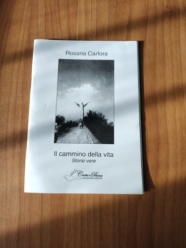 Rosaria Carfora IL CAMMINO DELLA VITA Storie Vere D51 | eBay