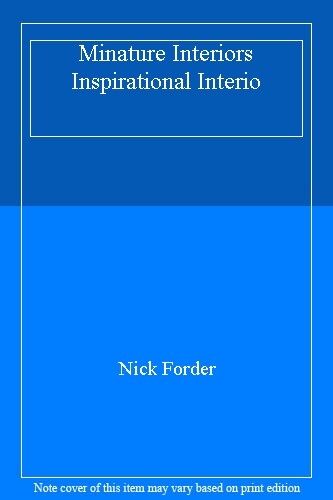 Minature Interiors Inspirational Interio By Nick Forder 9781853486517 ...