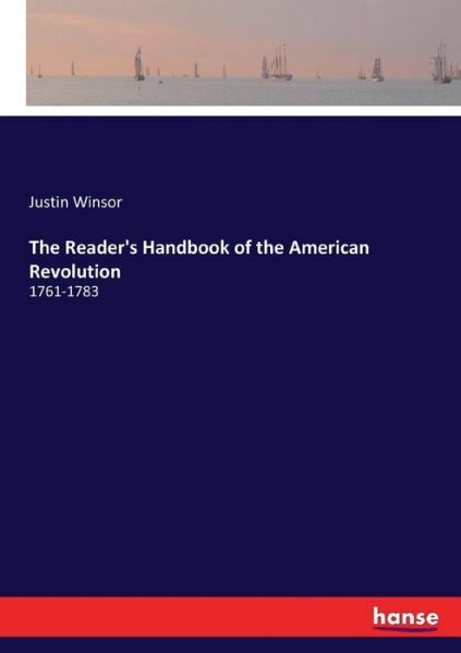 The Reader's Handbook of the American Revolution: 1761-1783 ...
