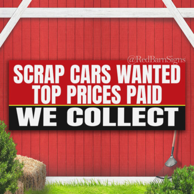 SCRAP CARS WANTED - WE COLLECT Printed BANNER OUTDOOR SIGN Eyelets | eBay