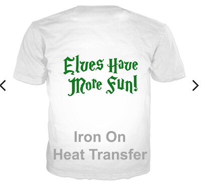 Elves Have More Fun Iron-On - Fabric Heat Transfer Decal - Select Color ...