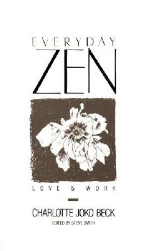 Everyday Zen: Love & Work - Paperback By Charlotte Joko Beck ...