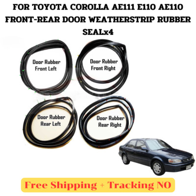 FOR TOYOTA COROLLA AE111 E110 AE110 FRONT-REAR DOOR WEATHERSTRIP RUBBER ...