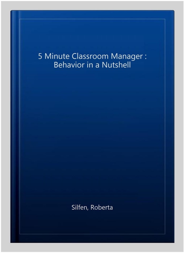 5 Minute Classroom Manager : Behavior in a Nutshell, Hardcover by ...