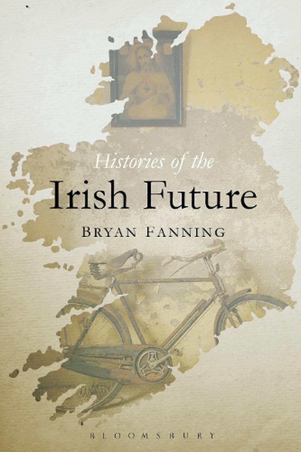 Histories of the Irish Future by Bryan Fanning (English) Paperback Book ...