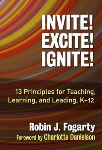Invite! Excite! Ignite!: 13 Principles for Teaching, Learning, and Leading, K-12 | eBay