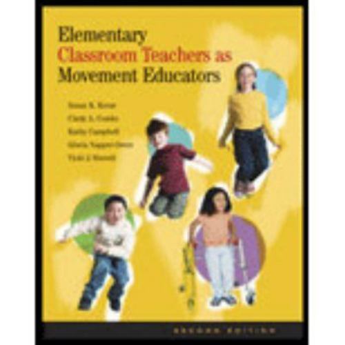 Elementary Classroom Teachers As Movement Educators by Susan K. Kovar ...