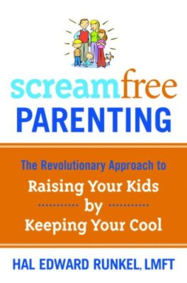 Screamfree Parenting: The Revolutionary Approa... by Runkel, Hal Edward ...