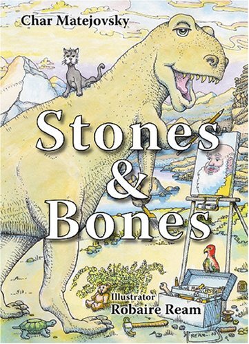STONES & BONES: A CHILD'S GUIDE TO EVOLUTION By Char Matejovsky ...
