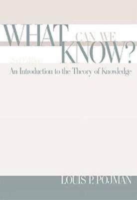 What Can We Know?: An Introduction to the Theory of Knowledge ...