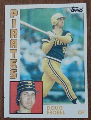 Doug Frobel, Pirates, 1984 #264 Topps VG COND - GREAT COLLECTIBLE CARD ...