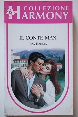 Il Conte Max,Liza Hadley ,Harlequin Mondadori Collezione Harmony,1992 ...