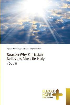 Reason Why Christian Believers Must Be Holy by Pastor Adedipupo ...