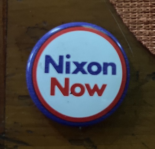 RICHARD NIXON Nixon Now! 1968 Presidential Campaign pin button | eBay