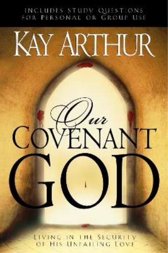Kay Arthur Our Covenant God (Paperback) 9781578568444 | eBay