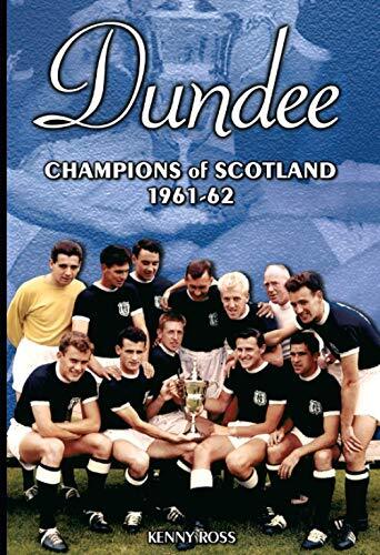Dundee: Champions of Scotland 1961-62 (..., Ross, Kenny 1874287864 ...